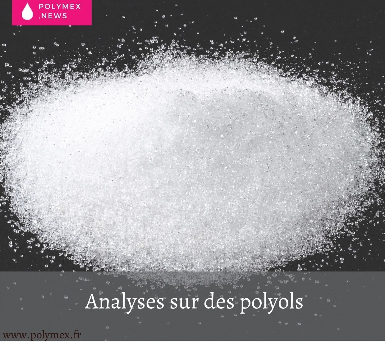 POLYOLS : Ils sont partout ! - Laboratoire d’analyse, d’étude et ...