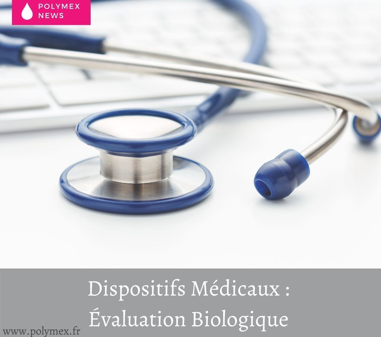 DISPOSITIF MÉDICAL : ÉVALUATION BIOLOGIQUE - Laboratoire d’analyse, d ...